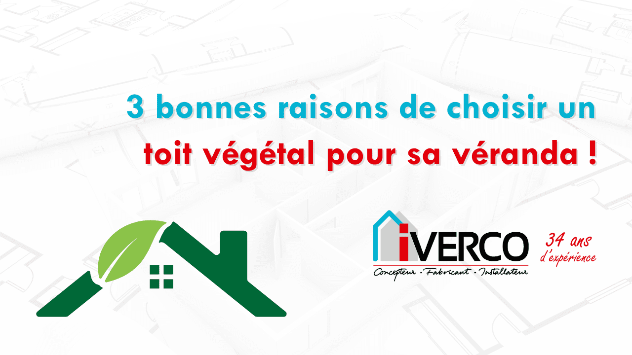 3 bonnes raisons de choisir un toit végétal pour sa véranda | IVERCO